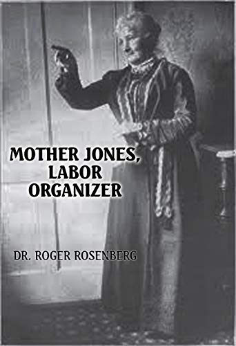 Mother Jones, Labor Organizer | Roger's Library